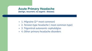 Clinical approach to a patient of Headache | PPTX