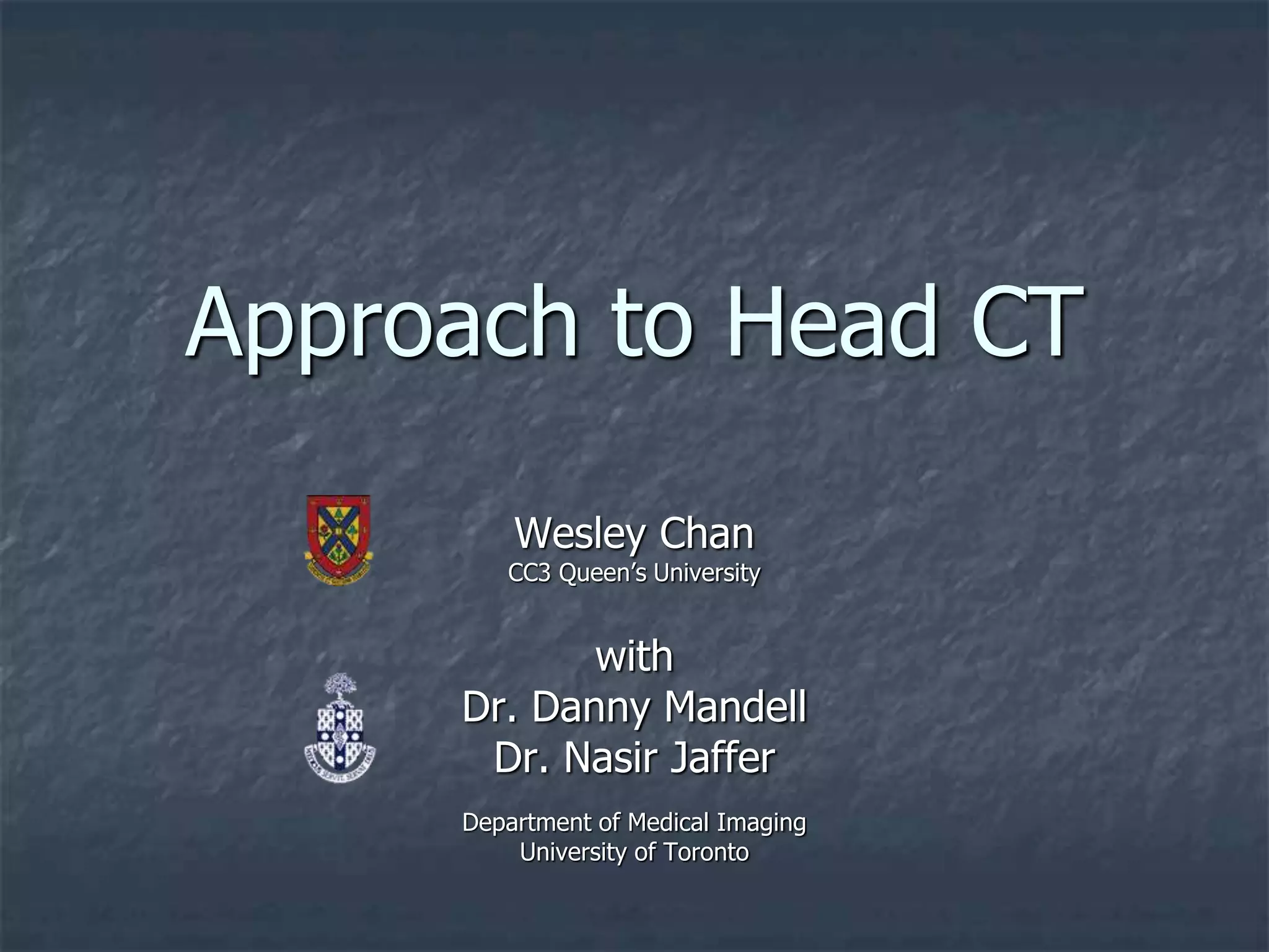 Approach to Head CT.ppt | Ear, Nose and Throat Conditions | Diseases ...