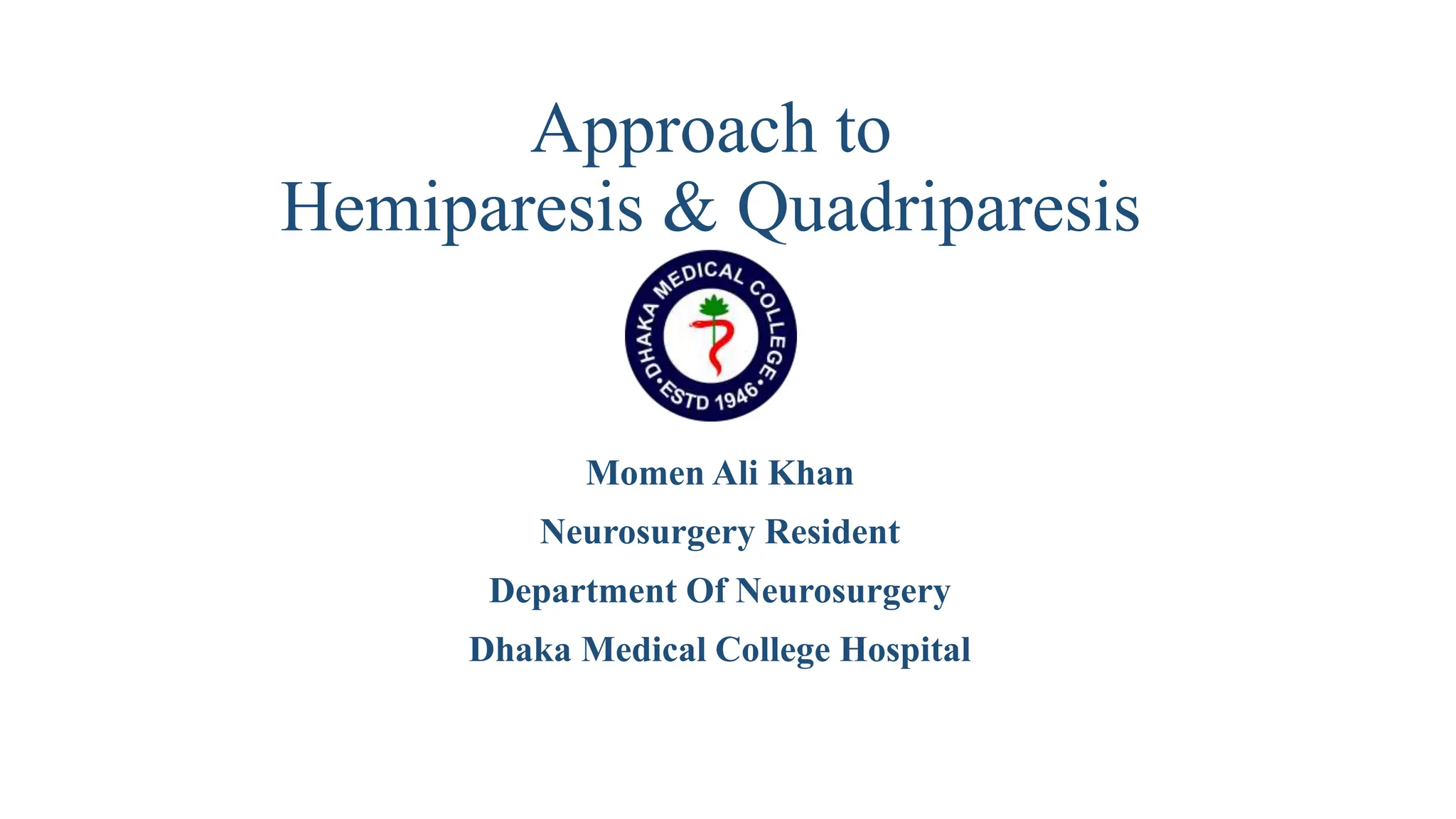 Approach to Hemi & Quadriparesis by Momen | PPT