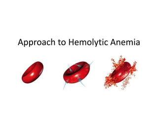 Approach to hemolytic anemia | PPT