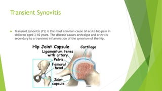 Approach to hip joint pain in childhood | PPTX