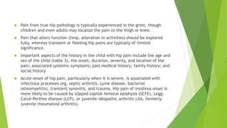 Approach to hip joint pain in childhood | PPTX