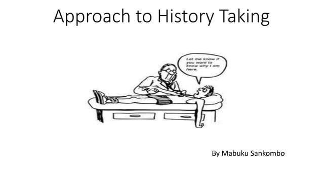 Approach to history taking | PPT