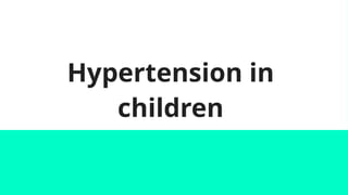 Approach to hypertension and management in pediatrics | PPTX