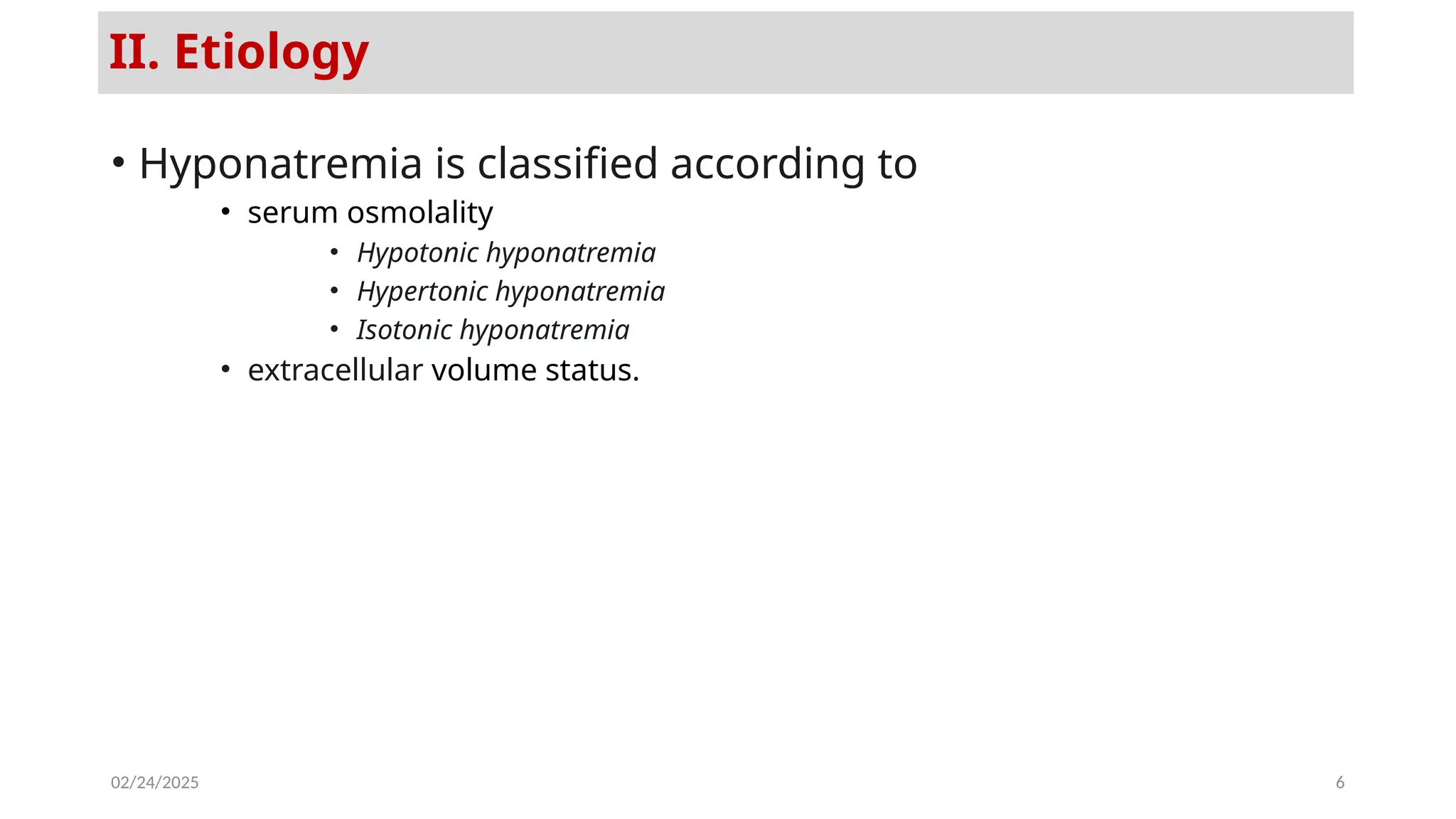 Approach to Hyponatremia. Its major types, causes and approach to ...