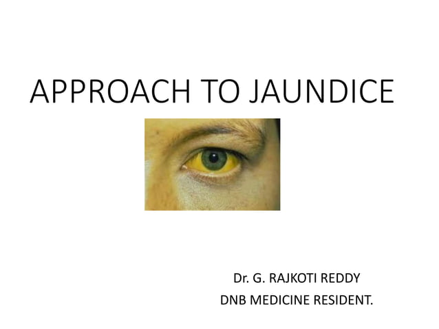 Approach to jaundice | PPTX