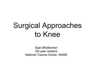 Surgical Approach to Knee | PPTX