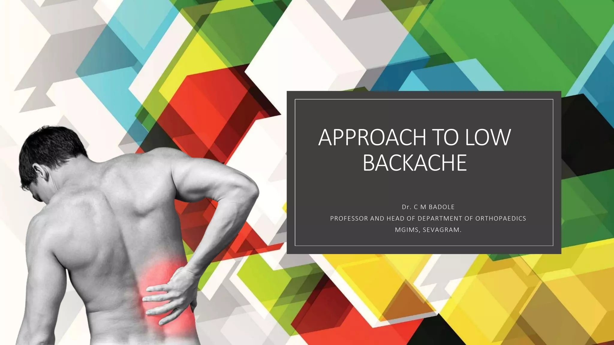 Approach to low backache Dr aniket wankhede | PPT