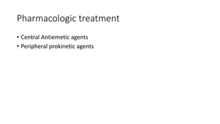 Approach to nausea and vomting- general medicine- gastroenterology | PDF