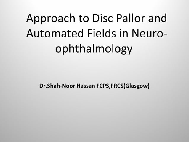 Approach to Disc Pallor and Automated Fields in Neuro-ophthalmology ...