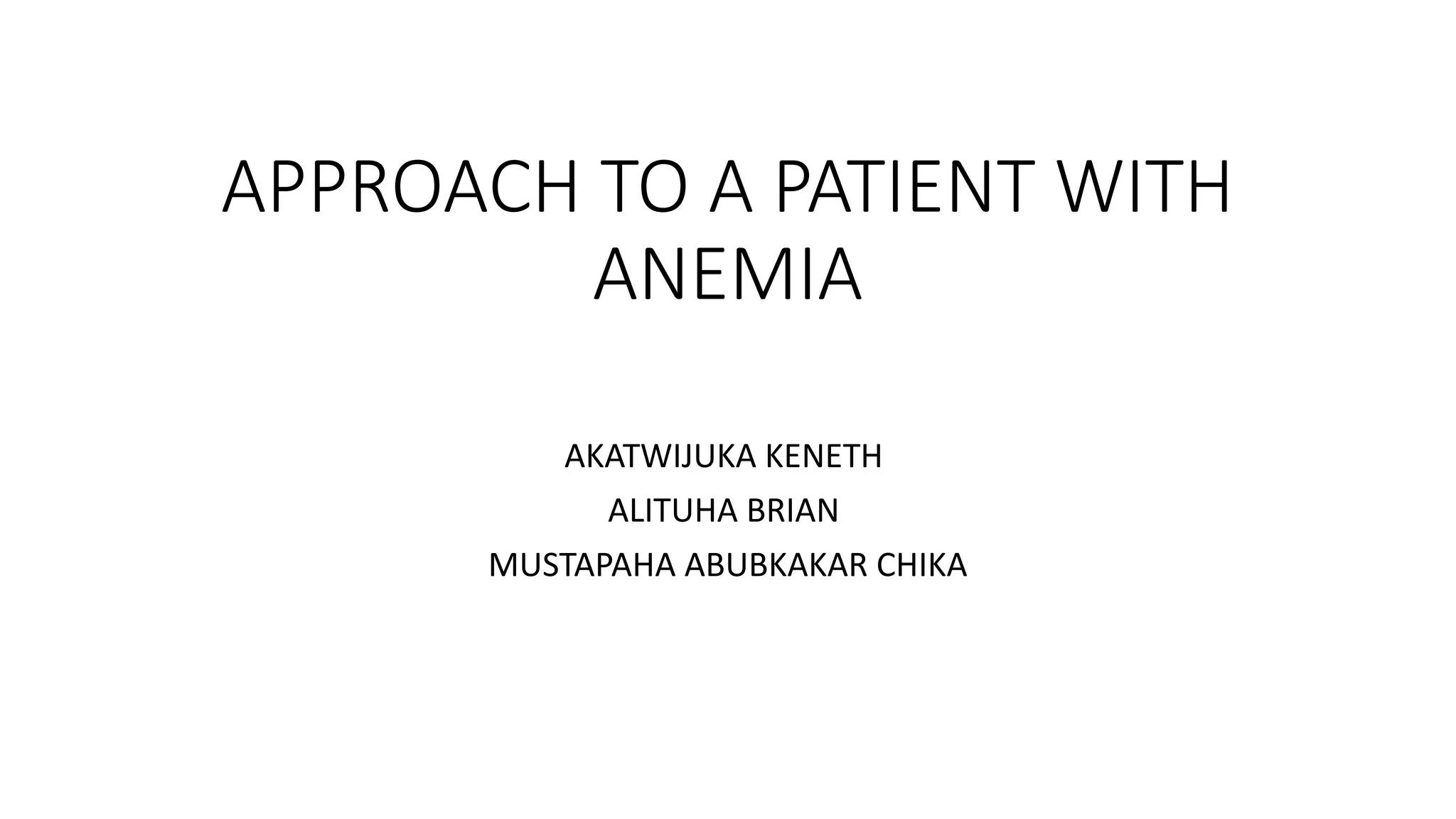 approach to patient with anemia internal medicine | PPTX