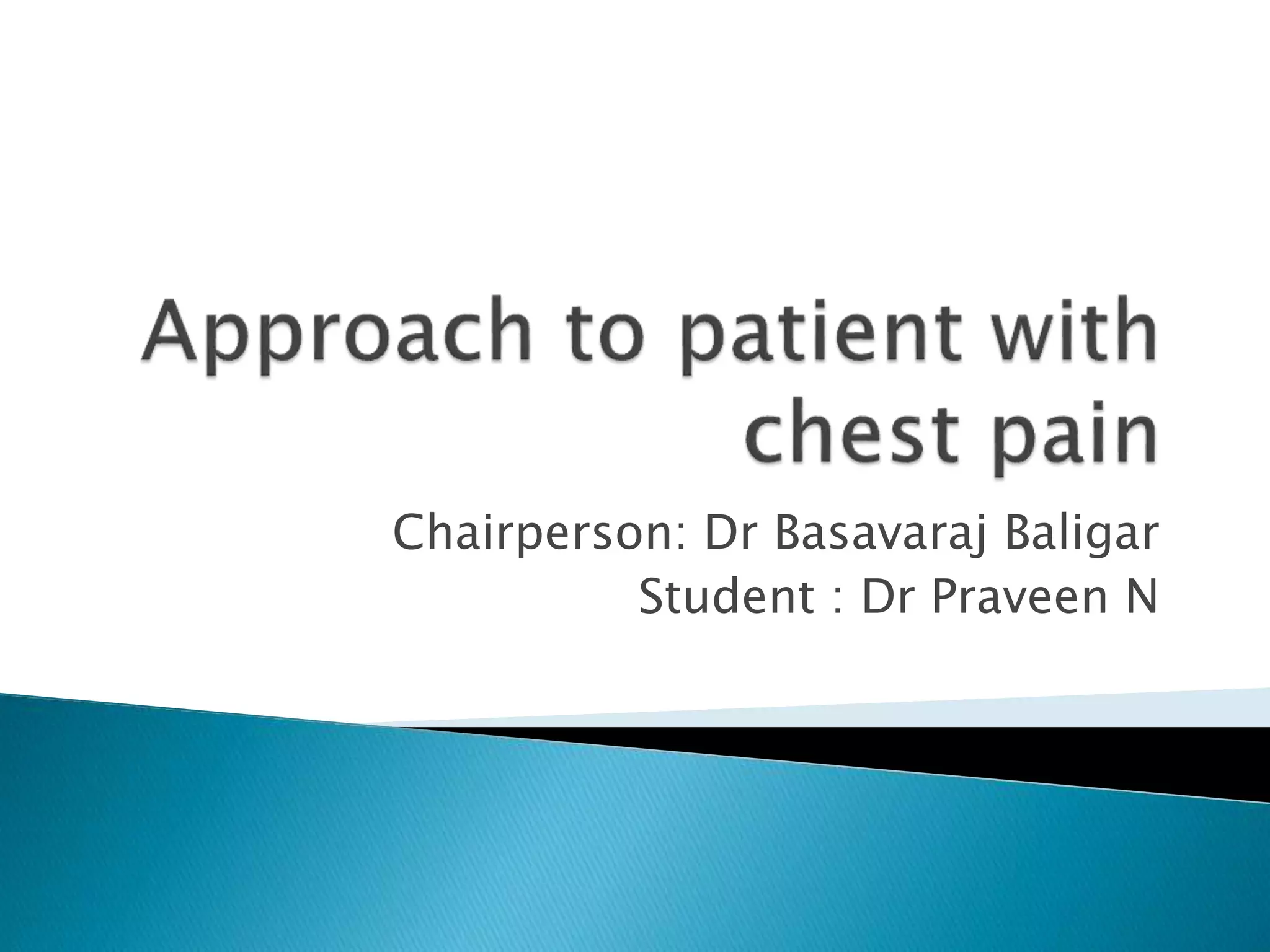 Approach to a patient with chest pain | PPTX