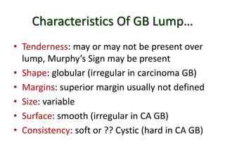 Approach to patient with gall bladder lump | PPTX