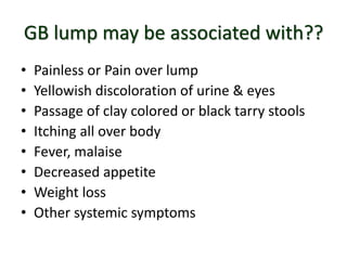 Approach to patient with gall bladder lump | PPTX