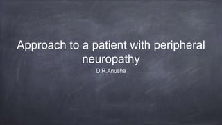 Approach to patient with peripheral neuropathy | PPTX