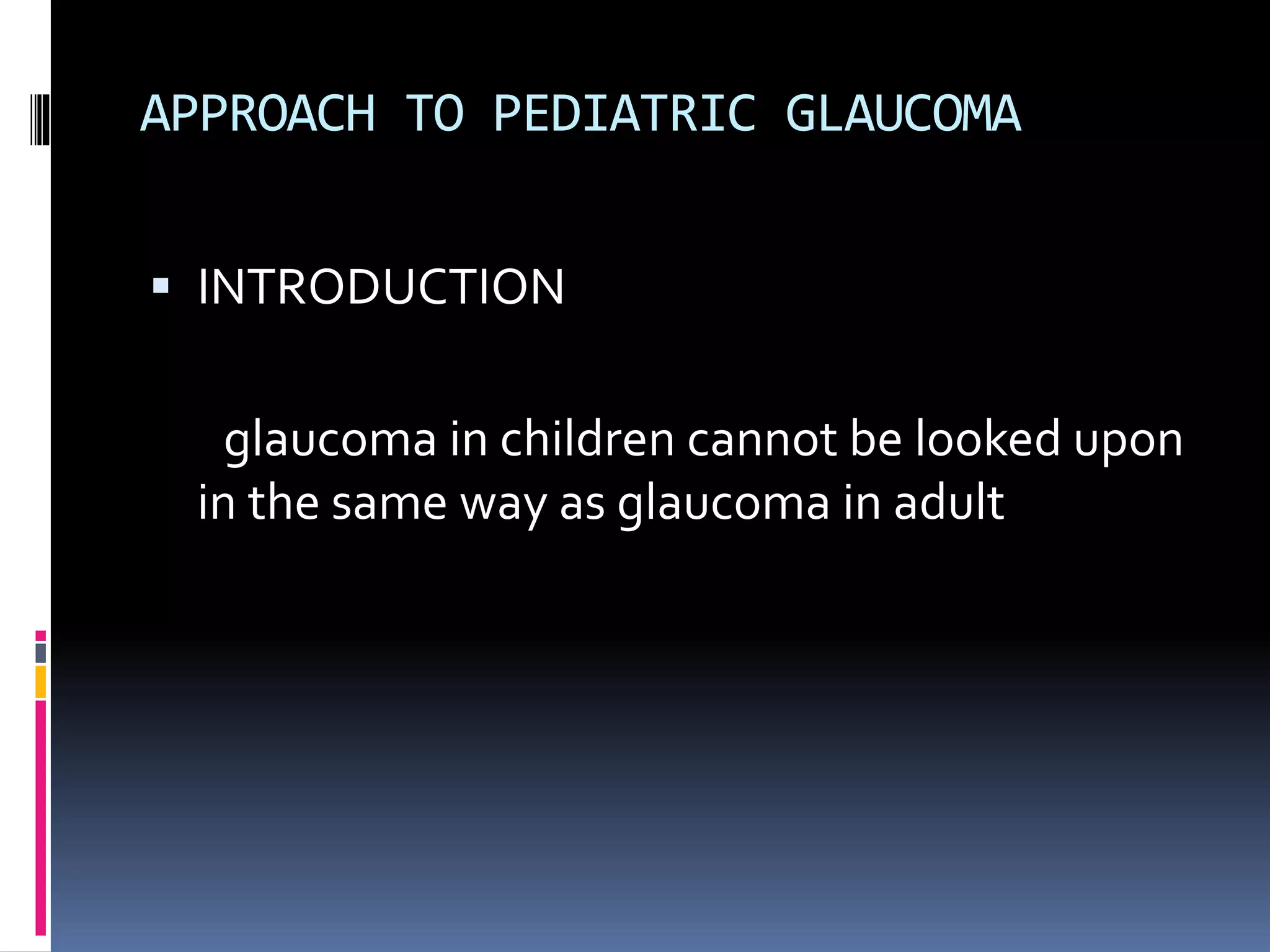 Approach to pediatric glaucoma | PPTX