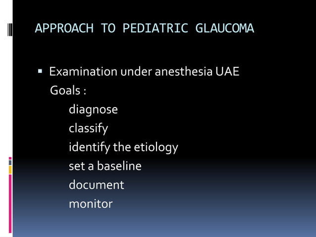 Approach to pediatric glaucoma | PPTX | Eye and Vision Conditions ...