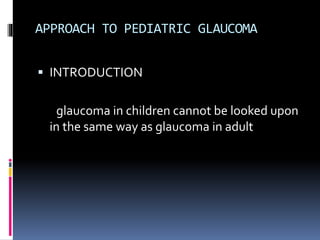 Approach to pediatric glaucoma | PPTX