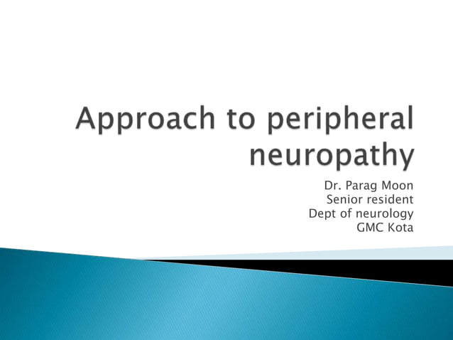 Approach to peripheral neuropathy | PPTX