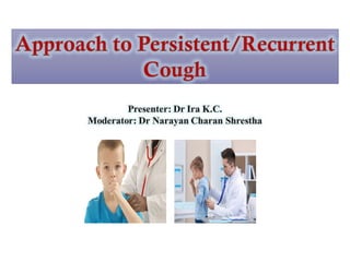approach to persistent and recurrent cough | PPT