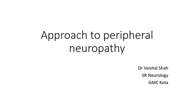 Approach to peripheral neuropathy | PPTX
