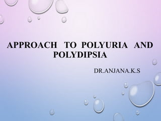 APPROACH TO POLYURIA AND POLYDIPSIA in children | PPTX