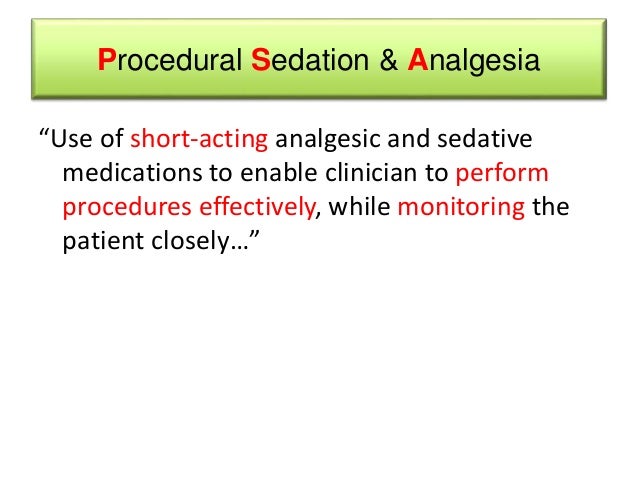 Approach to procedural sedation and analgesia
