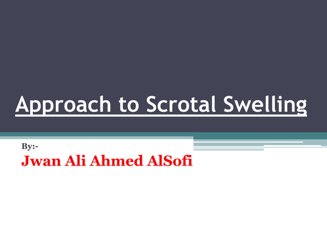 Approach to Scrotal Swelling.pptx | Infertility | Reproductive Health