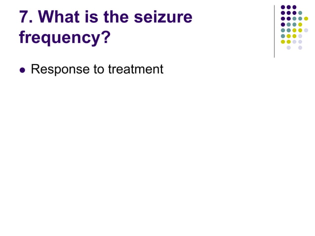 Approach to seizure | PPTX | Brain and Nervous System Disorders ...