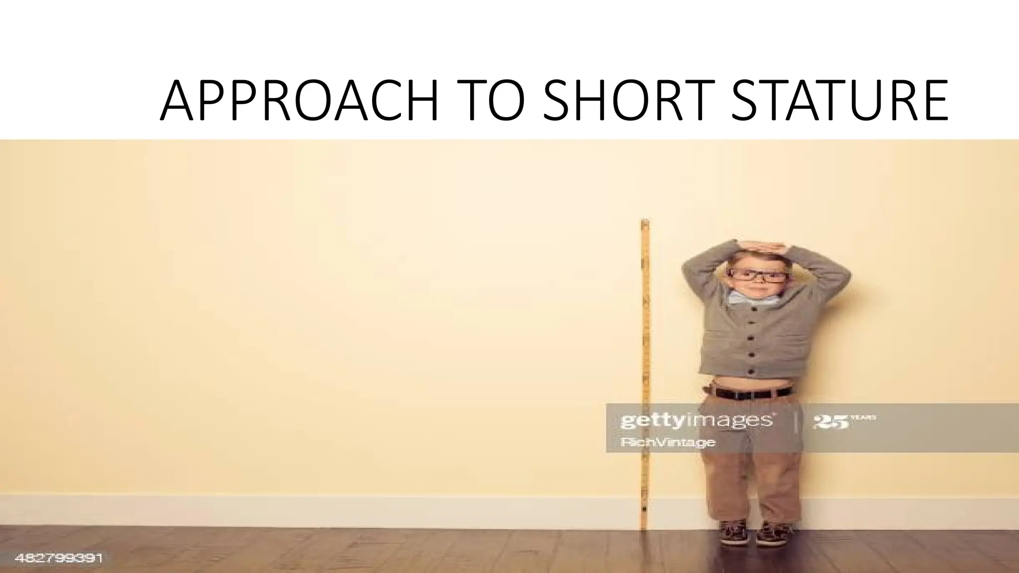 APPROACH TO SHORT STATURE- height more than 2SD | PPTX