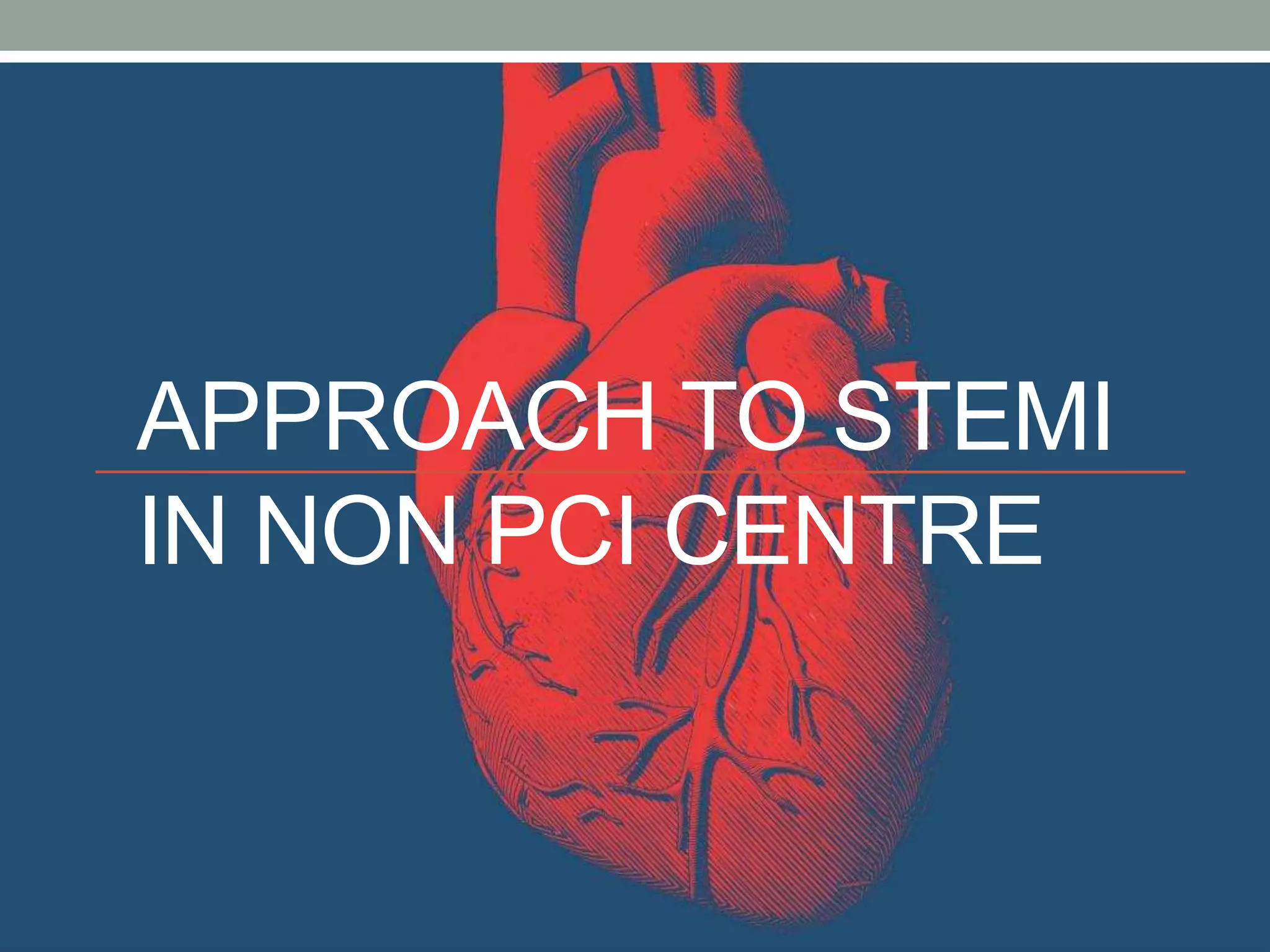 approach to stemi in non pci centre.pptx