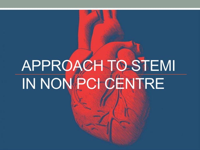approach to stemi in non pci centre.pptx | Heart and Cardiovascular Diseases | Diseases and ...