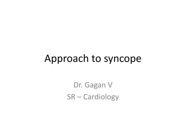 Approach to syncope | PPTX | Brain and Nervous System Disorders ...