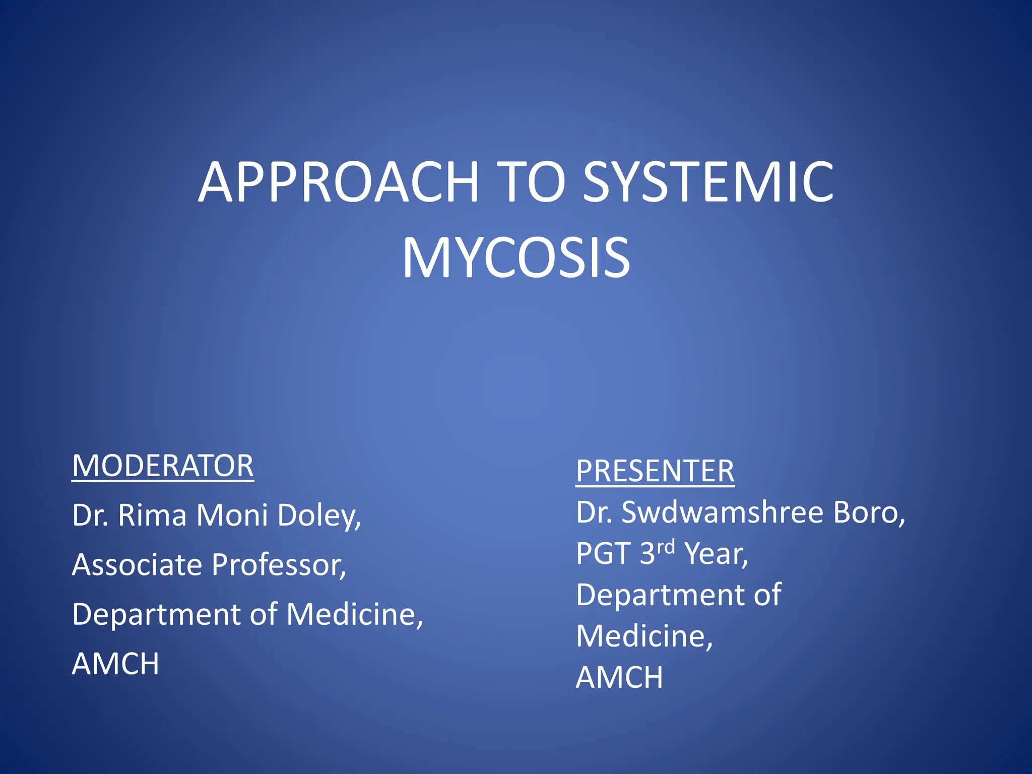 APPROACH TO SYSTEMIC MYCOSIS.pptx
