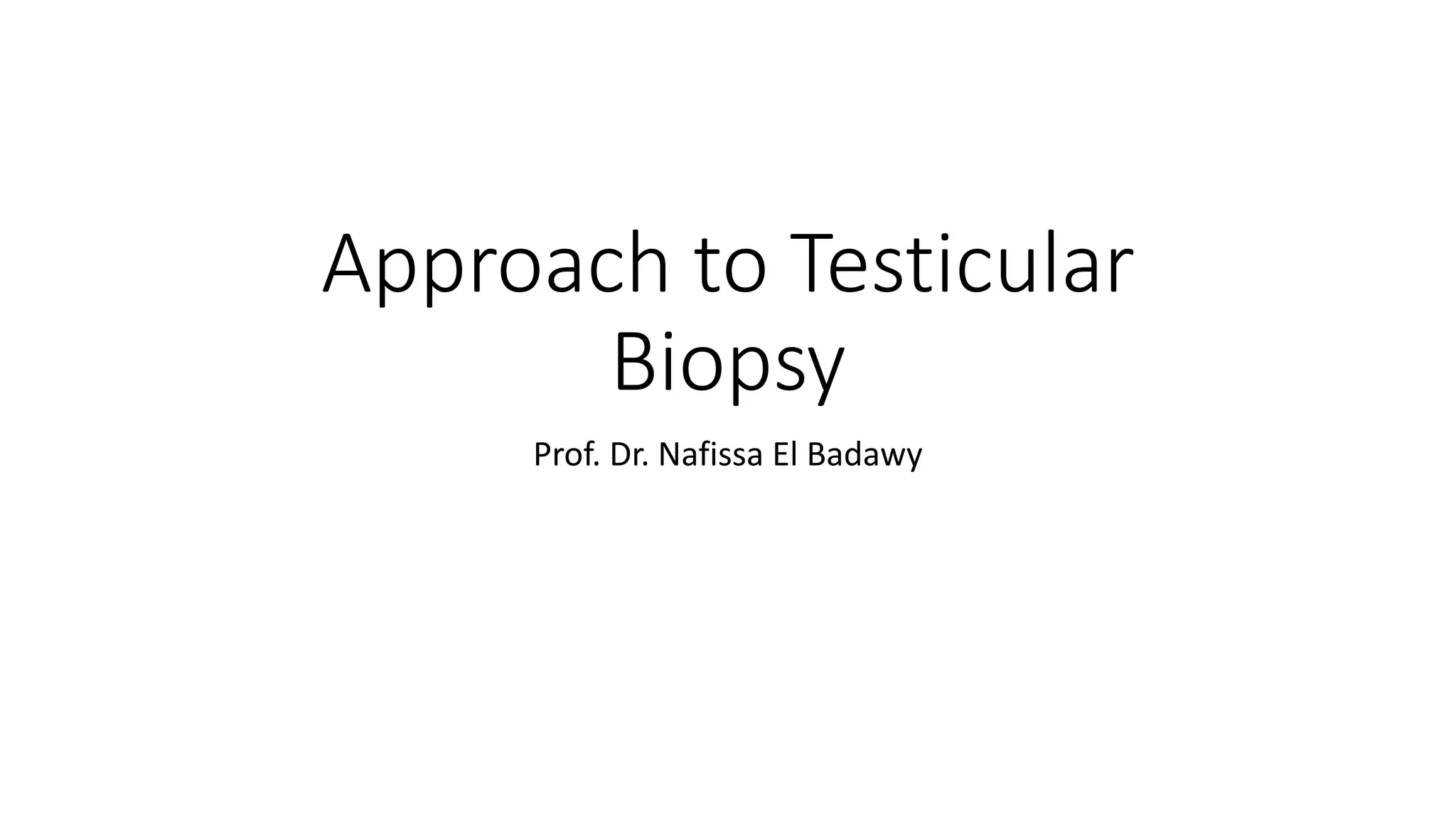 Approach to Testicular Biopsy.........pptx