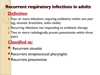 Approach to the adult with recurrent respiratory infections | PPT