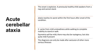 Approach to the child with acute ataxia | PPTX