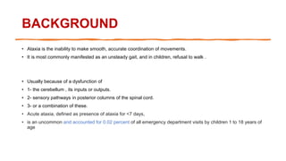 Approach to the child with acute ataxia | PPTX