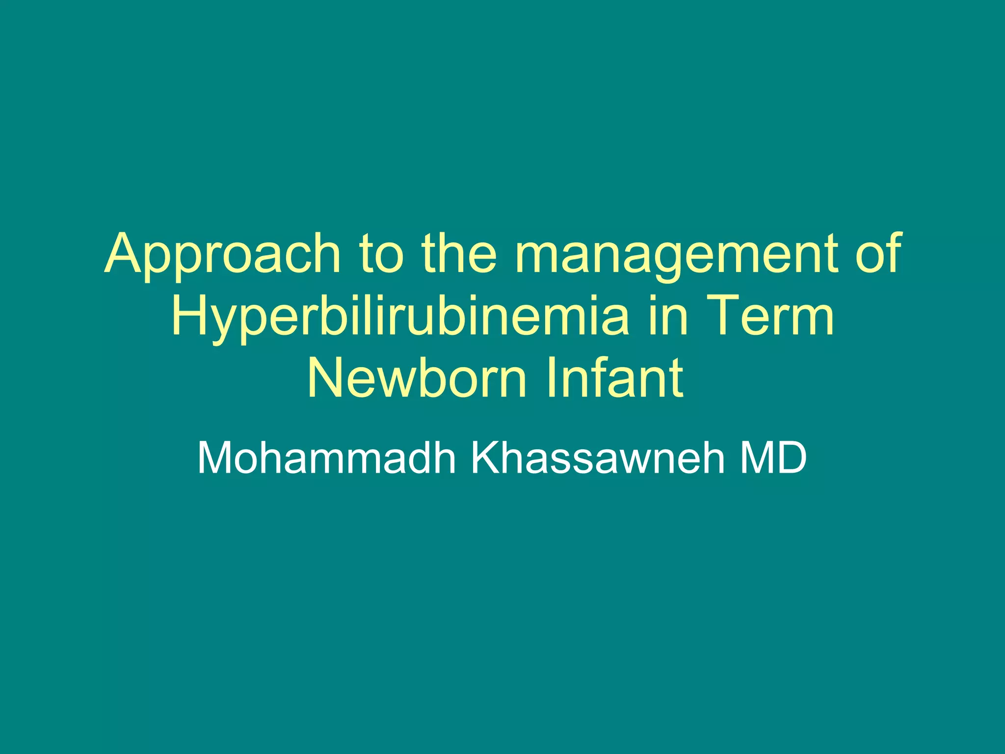 Approach To The Management Of Hyperbilirubinemia In Term | PPT