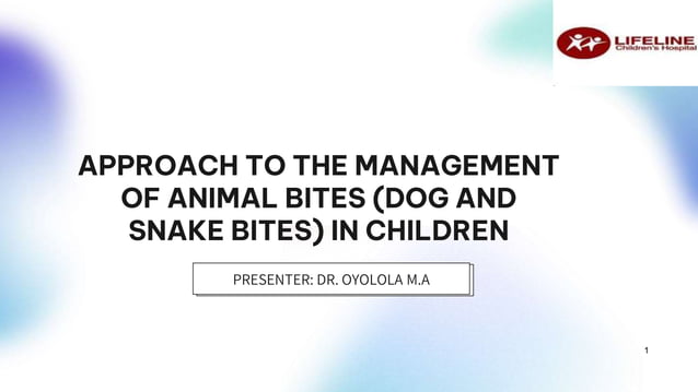APPROACH TO THE MANAGMENT OF ANIMAL BITE IN CHILDREN (SNAKE AND DOG ...
