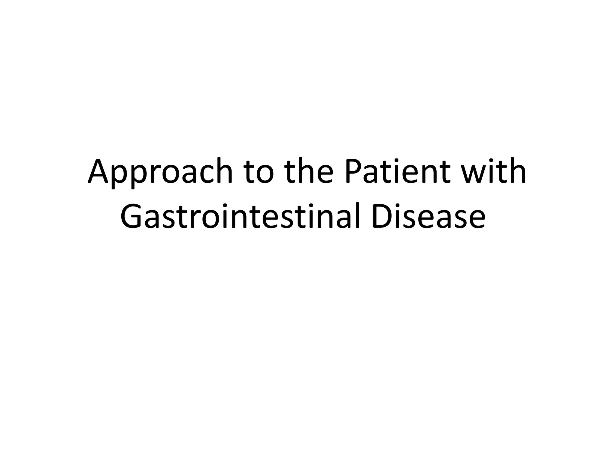 Approach to the Patient with Gastrointestinal Disease 1.pptx