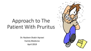Approach to the patient with pruritus | PPTX