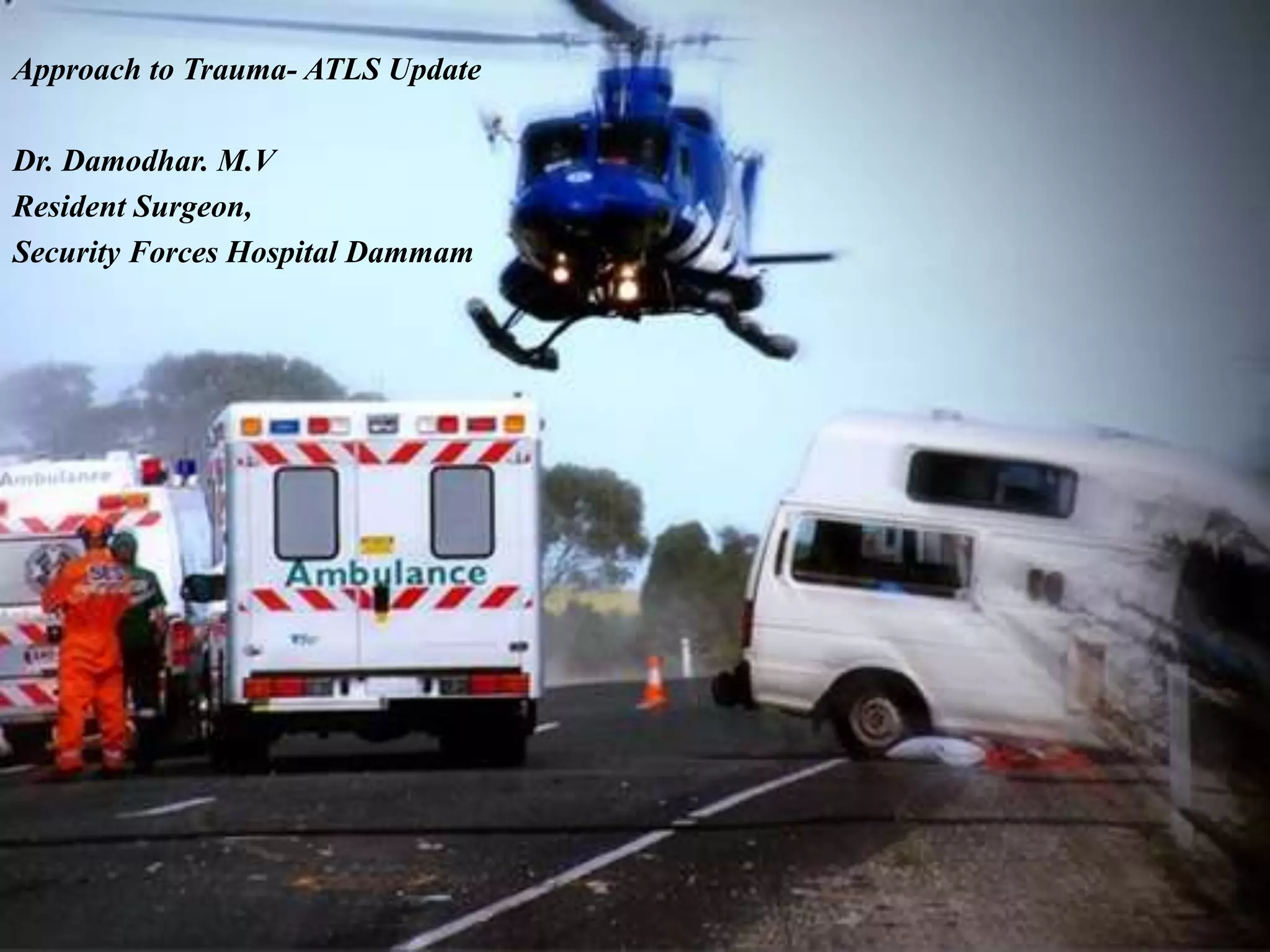 Approach to trauma- ATLS update by Dr.Damodhar.M.V | PPTX
