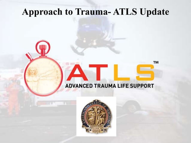 Approach to trauma- ATLS update by Dr.Damodhar.M.V | PPTX