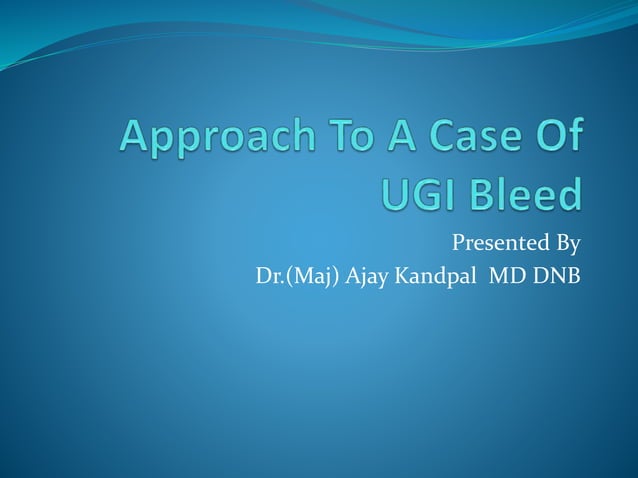 Approach to UGI bleed Dr Kandy | PPT