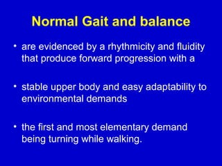 Approach to unsteadiness and gait disorders | PPT