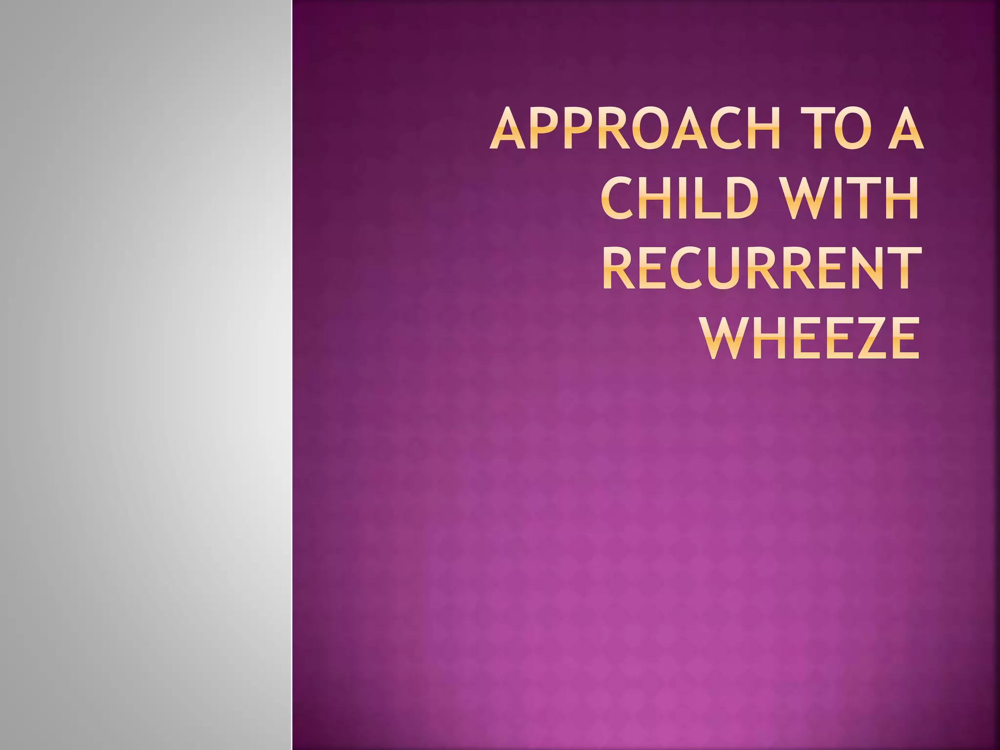 Approach to wheeze | PPTX