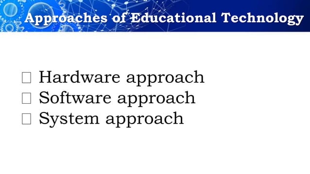 Approches of Educational Technology .pptx | Technology & Computing