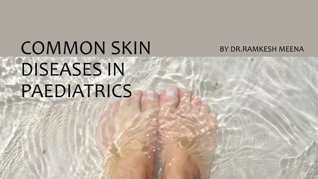 Pediatric Skin Diseases by Dr. Ramkesh Meena | PPTX