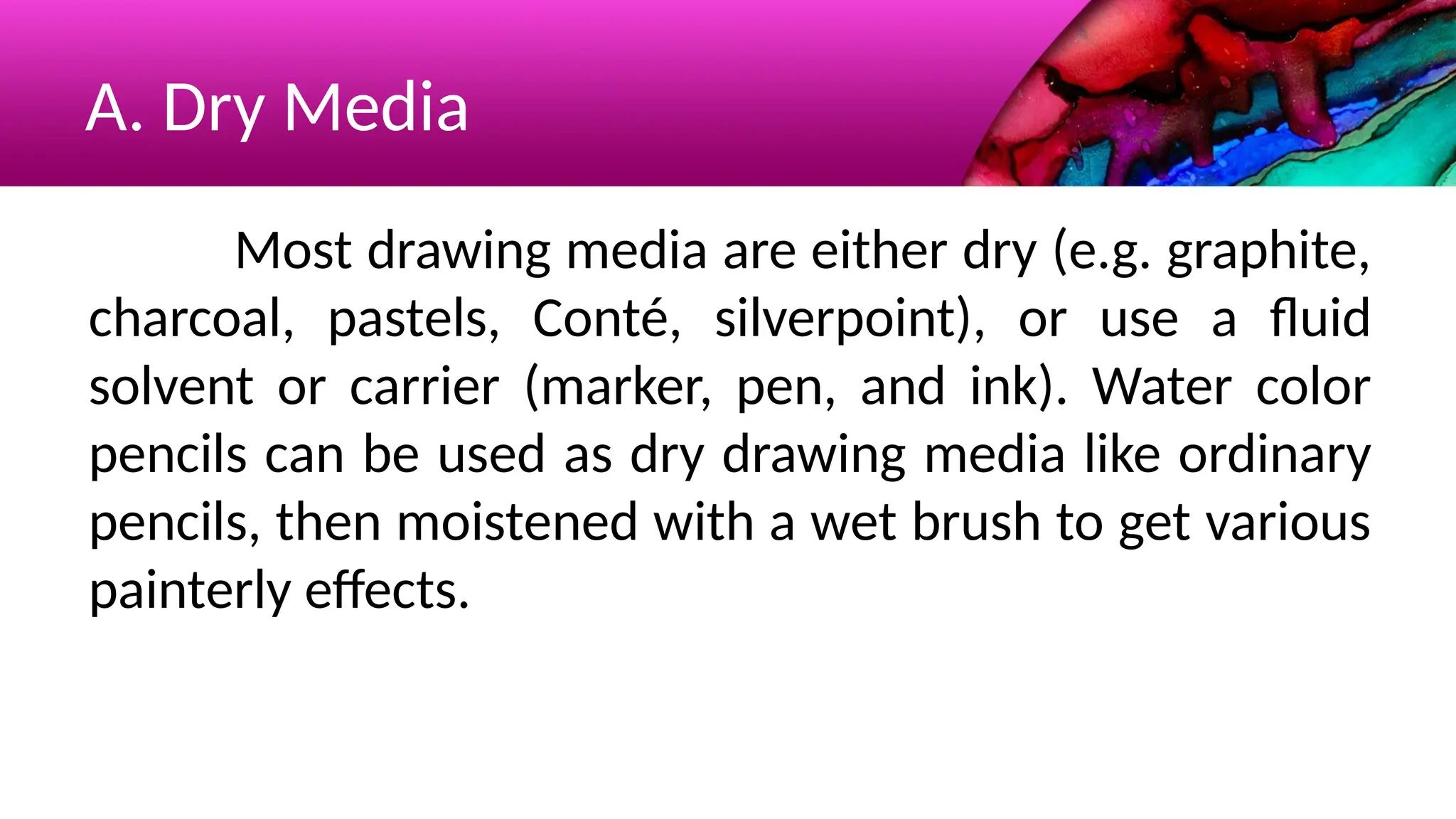 appropriate dry drawing media to represent object | PPTX